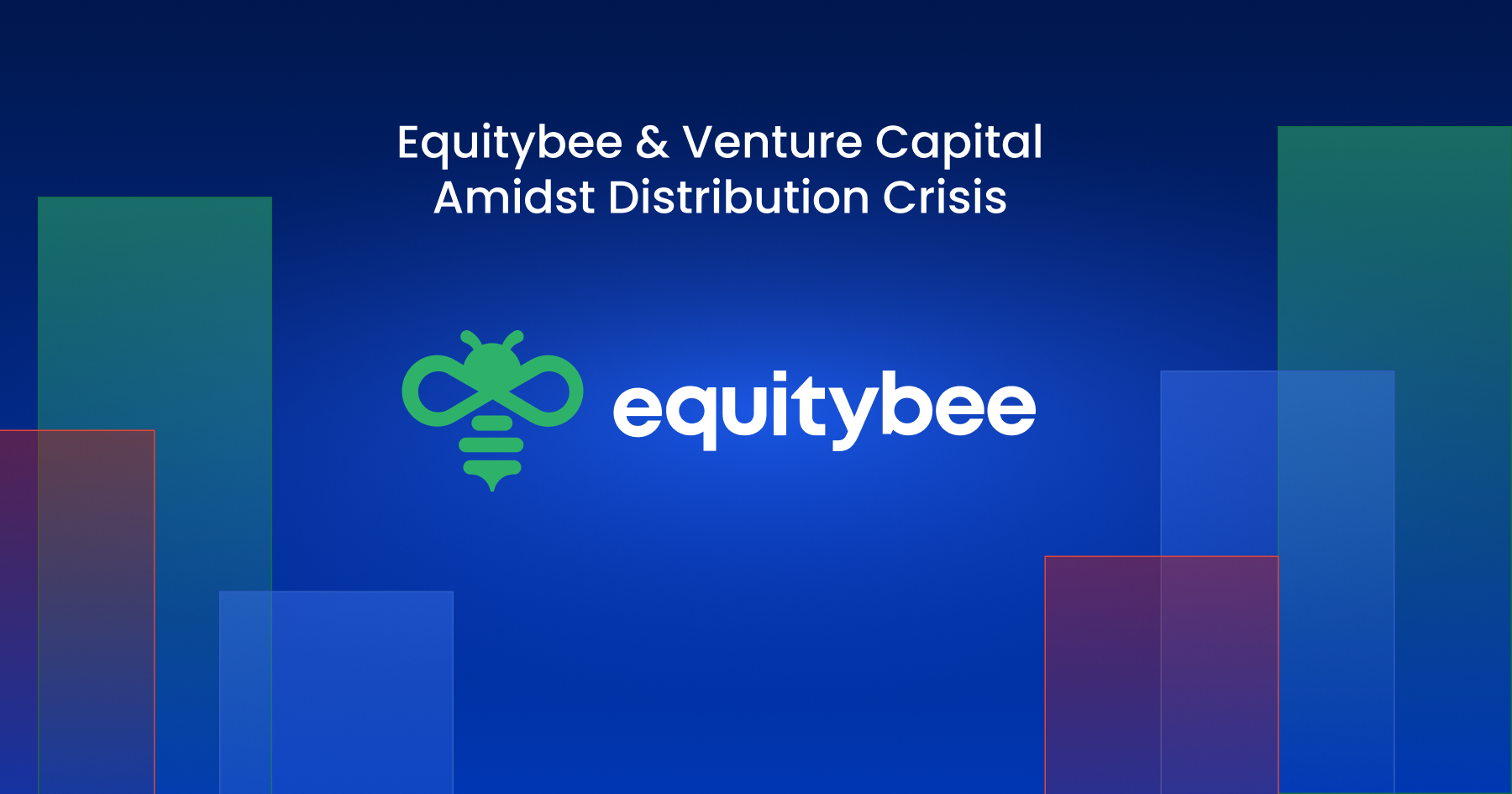 Equitybee & Venture Capital Amidst Distribution Crisis